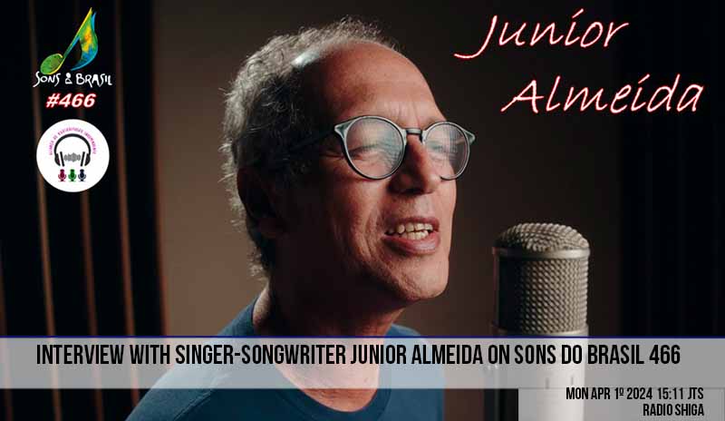 Entrevista com o Cantor e Compositor Junior Almeida no Sons do Brasil 466 - Radio Shiga